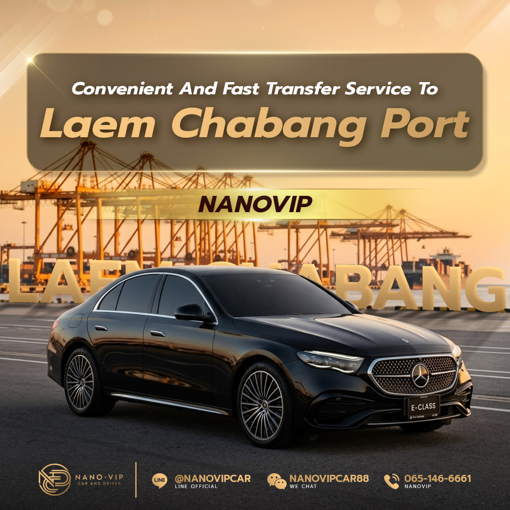 Laem Chabang Port Transfer Service – Travel in VIP Comfort, Fast ...